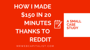 I made $150 in 20 minutes thanks to traffic from Reddit | Mr. Web ...