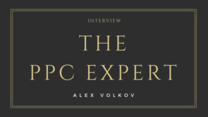 Alex Volkov Interview: The PPC Expert | Mr. Web Capitalist